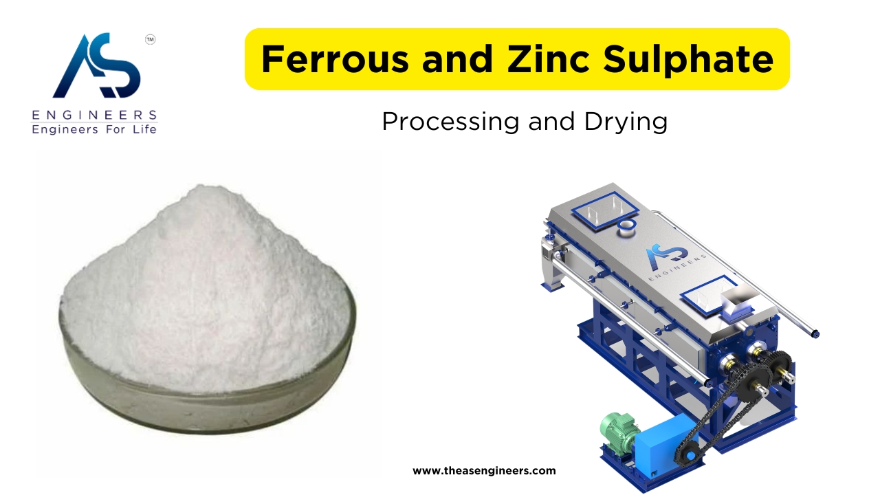 Ferrous & Zinc Sulphate Process and Drying Guide | AS Engineers