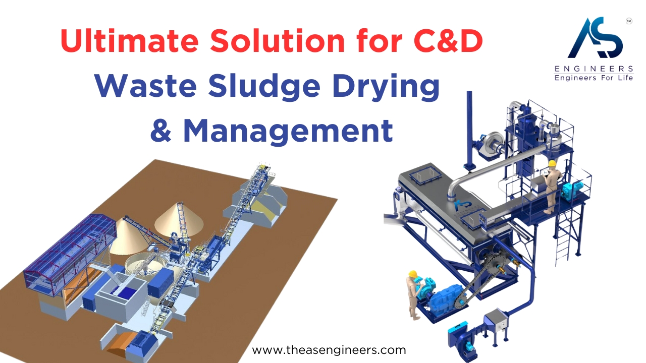 Ultimate Solution for C&D Waste Sludge Drying & Management